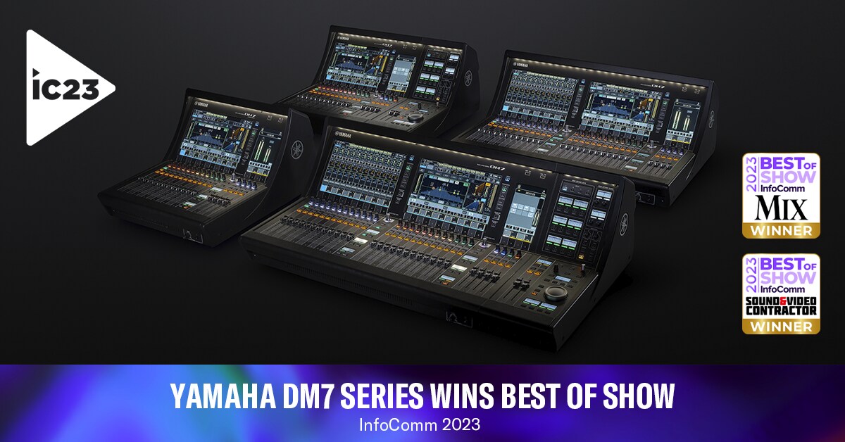 Yamaha DM7 Series Wins Best of Show Awards at InfoComm 2023 - Yamaha - Canada - English